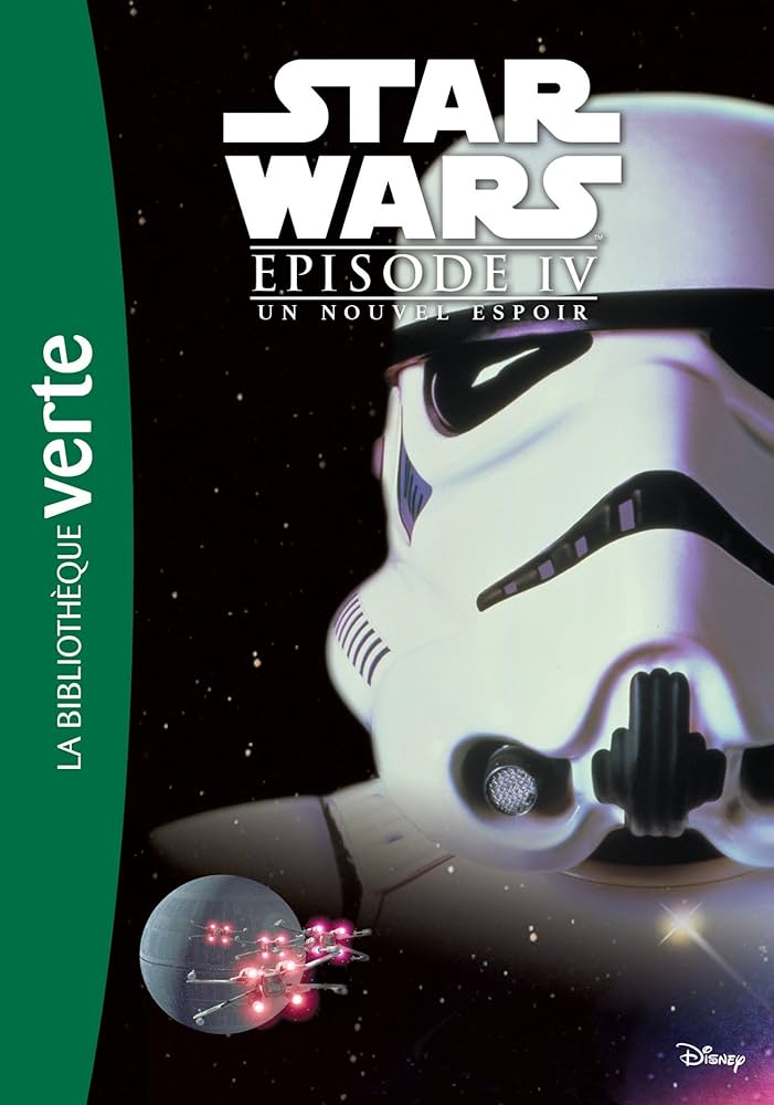 STAR WARS 10-12 ANS - T04 - STAR WARS - EPISODE IV - UN NOUVEL ESPOIR ...